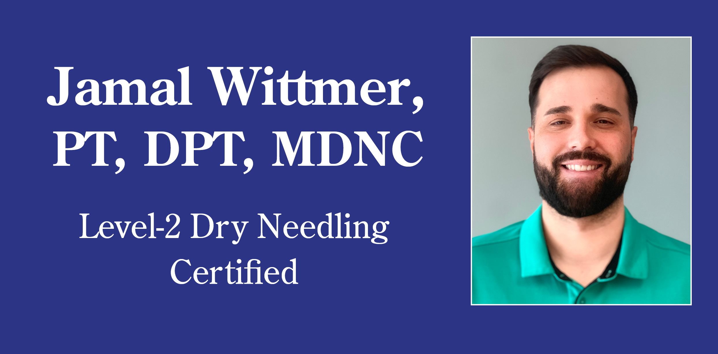 CORE Center’s Jamal Wittmer, PT, DPT, Earns Level-2 Dry Needling ...