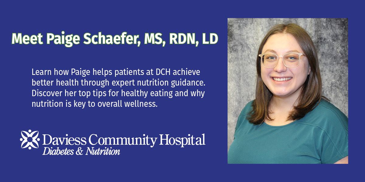 Meet Paige Schaefer, MS, RDN, LD: Daviess Community Hospital’s Expert ...